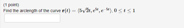 Solved (1 point) Find the arclength of the curve r(t) = | Chegg.com