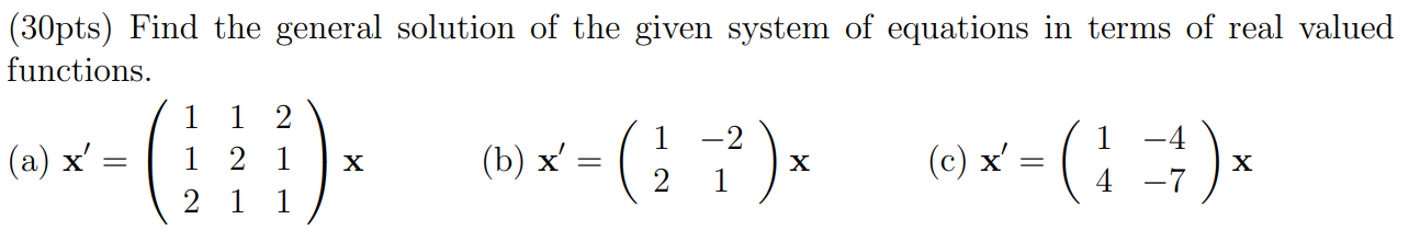 Solved (30pts) ﻿Find the general solution of the given | Chegg.com