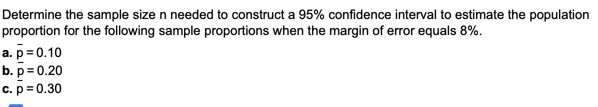 Solved Determine the sample size n needed to construct a 95% | Chegg.com