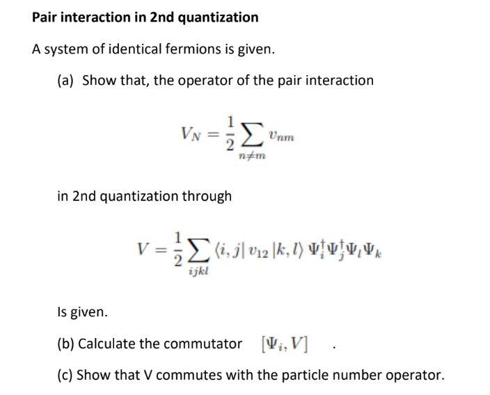 Solved Pair Interaction In 2nd Quantization A System Of