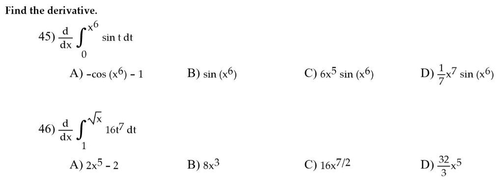 Solved Find the derivative. sin t dt dx C) 6x5 sin (x6) D) | Chegg.com