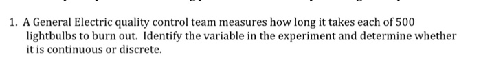 Solved 1. A General Electric quality control team measures | Chegg.com