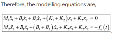 Solved Therefore, the modelling equations are, | Chegg.com