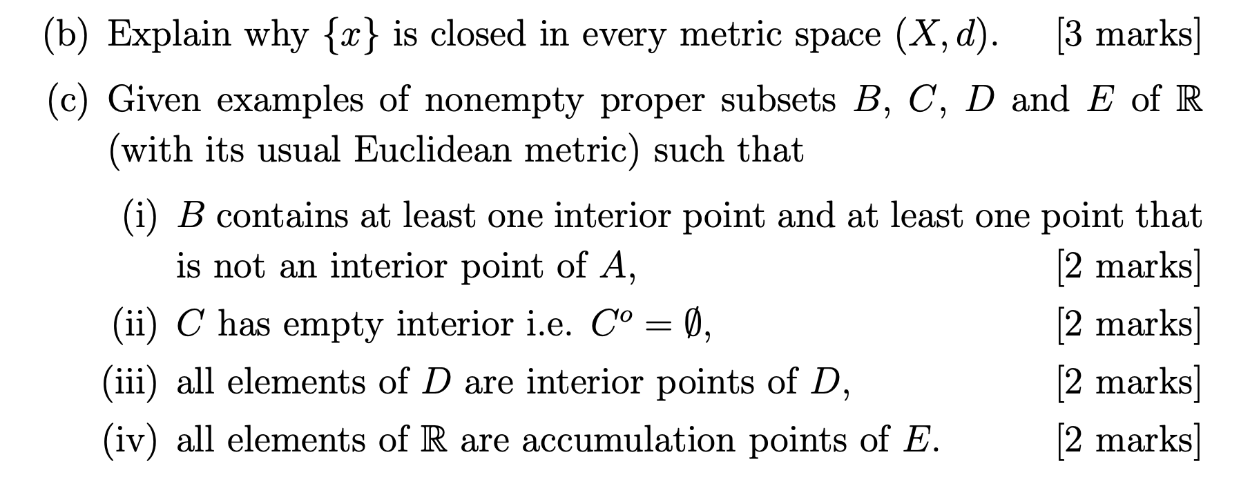 Solved (b) Explain why {x} is closed in every metric space | Chegg.com