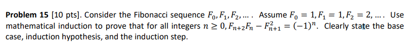 Solved Problem 15 [10 pts]. Consider the Fibonacci sequence | Chegg.com