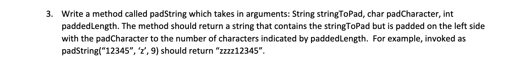Solved 3. Write a method called padString which takes in | Chegg.com