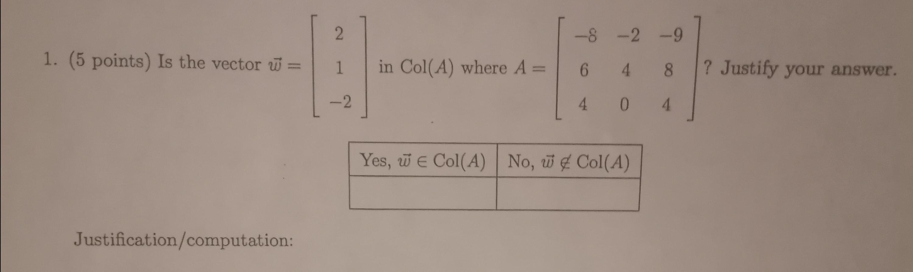 Solved 1. (5 points) Is the vector w=⎣⎡21−2⎦⎤ in Col(A) | Chegg.com