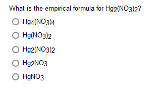 Solved What is the empirical formula for Hg2(NO3)2 ? | Chegg.com