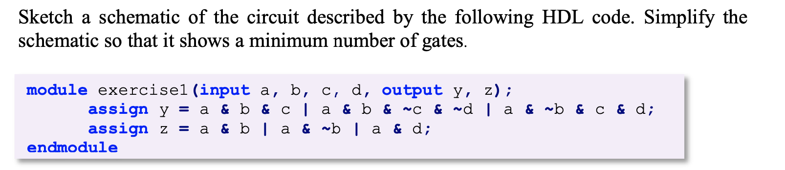 Solved Sketch a schematic of the circuit described by the | Chegg.com