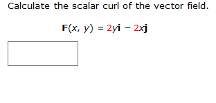 Solved Calculate the scalar curl of the vector field. F(x, | Chegg.com
