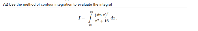 Solved A2 Use the method of contour integration to evaluate | Chegg.com