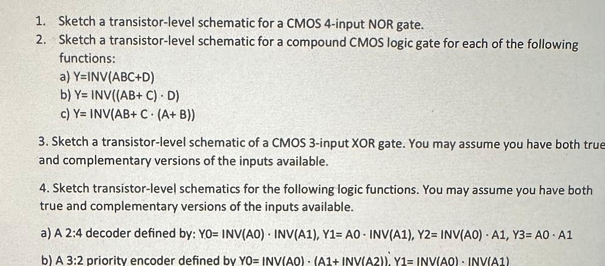 Solved 1. Sketch a transistor-level schematic for a CMOS | Chegg.com Solved 1. Sketch a transistor-level schematic for a CMOS | Chegg.com