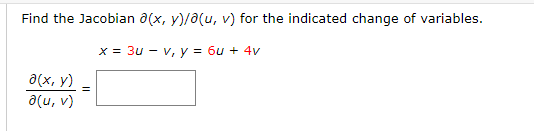 Solved Find the Jacobian ∂(x,y)/∂(u,v) for the indicated | Chegg.com
