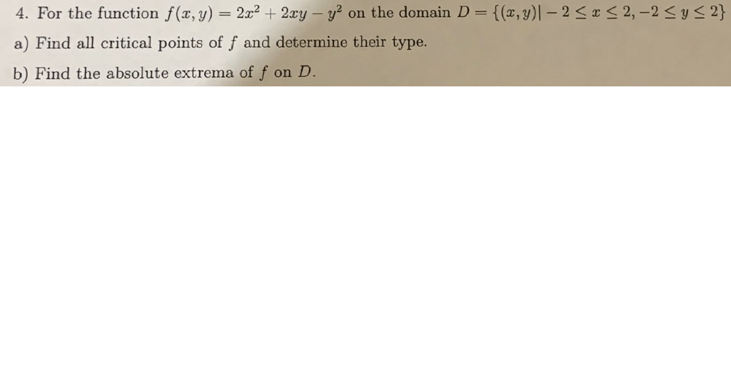 Solved 4. For the function f(x,y)=2x2+2xy−y2 on the domain | Chegg.com