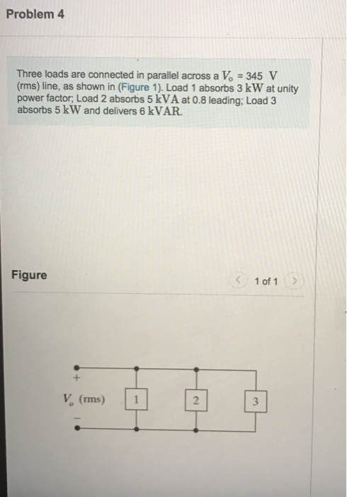Solved Problem 4 Three loads are connected in parallel | Chegg.com