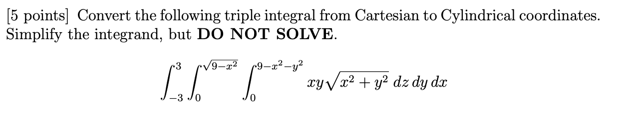 Solved [5 points] Convert the following triple integral from | Chegg.com