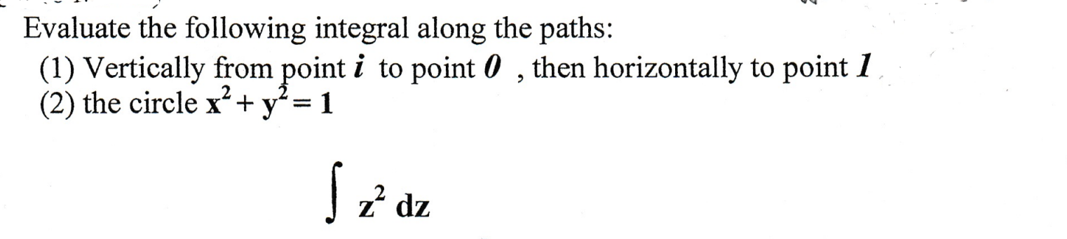 Solved Evaluate the following integral along the paths: (1) | Chegg.com