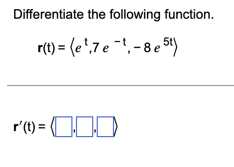 Solved Differentiate the following function. | Chegg.com