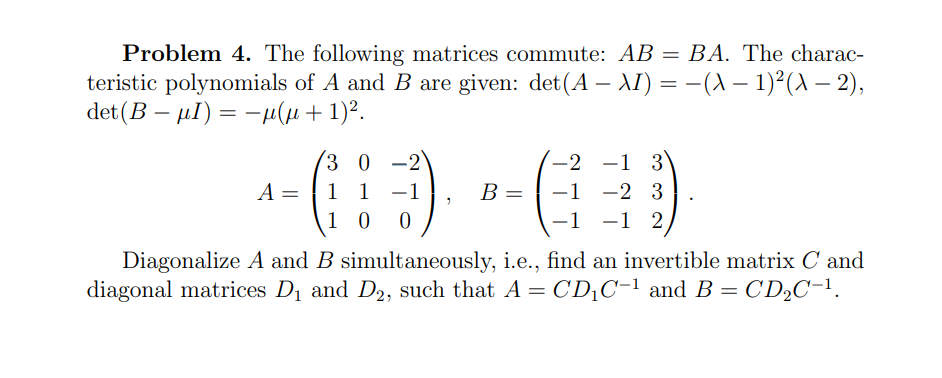 Solved Problem 4. The following matrices commute: AB = BA. | Chegg.com ...