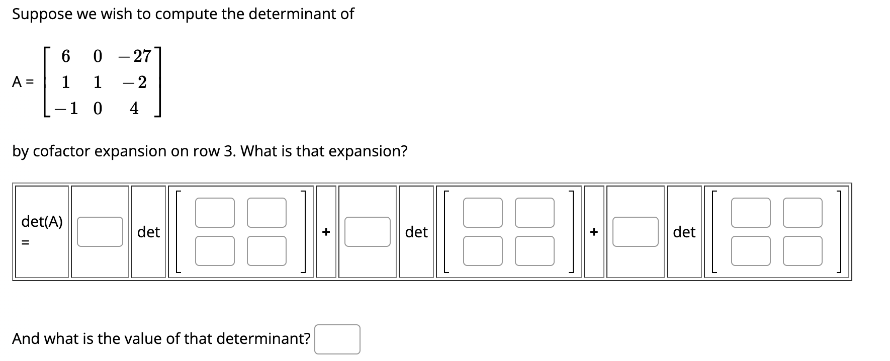 Solved Suppose we wish to compute the determinant of | Chegg.com