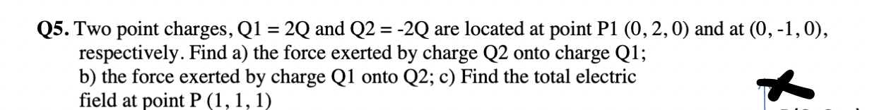 Solved Q5. ﻿Two point charges, Q1=2Q ﻿and Q2=-2Q ﻿are | Chegg.com
