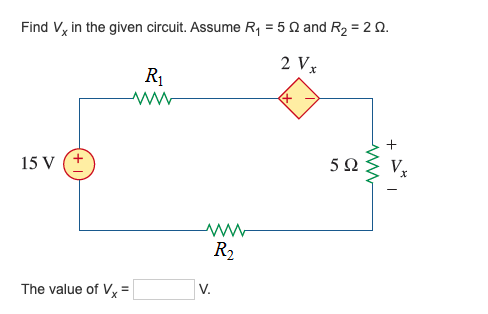 Solved Find V, in the given circuit. Assume R1 = 5 2 and Ry | Chegg.com