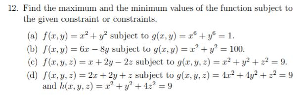 Solved 12. Find the maximum and the minimum values of the | Chegg.com