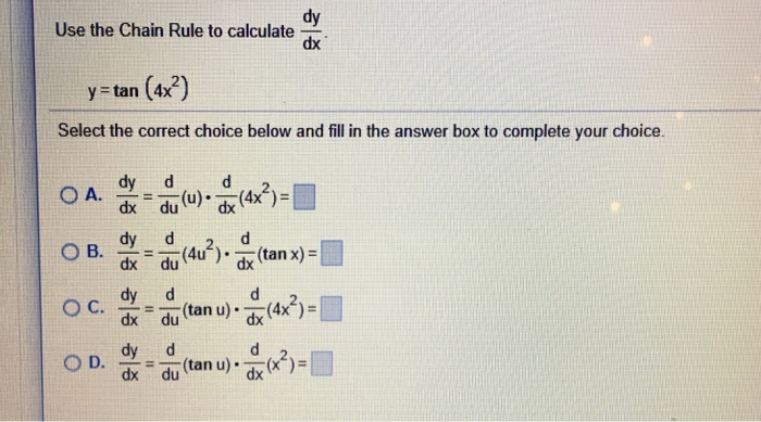Solved Use the Chain Rule to calculate dy/dx. y = tan (4x^2) | Chegg.com