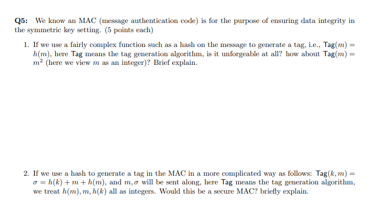 Solved Q5: We know an MAC (message authentication code) is | Chegg.com