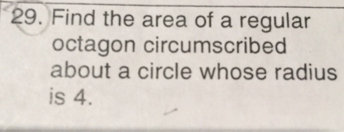 Solved Find the area of a regular octagon circumscribed | Chegg.com