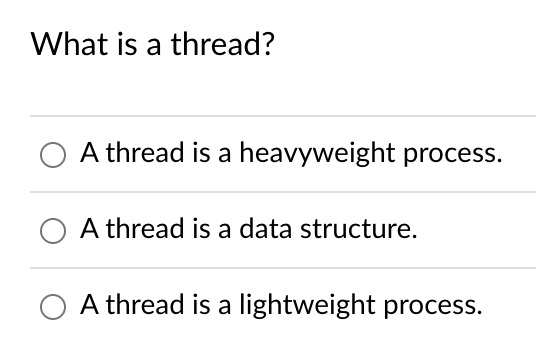 Solved What is a thread? A thread is a heavyweight process. | Chegg.com
