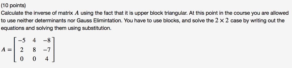 Solved (10 points) Calculate the inverse of matrix A using | Chegg.com