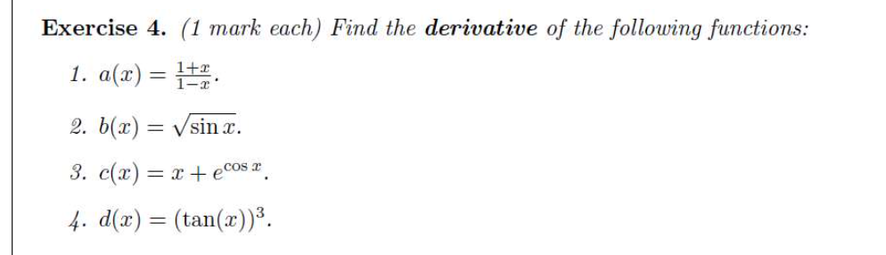 Solved Exercise 4. (1 mark each) Find the derivative of the | Chegg.com