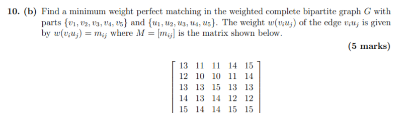 Solved 10. (b) Find a minimum weight perfect matching in the | Chegg.com