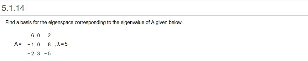 Solved 5.1.14 Find a basis for the eigenspace corresponding | Chegg.com