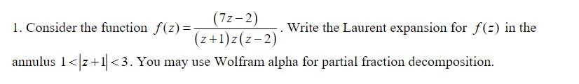 Solved 1. Consider the function f(z)=(z+1)z(z−2)(7z−2). | Chegg.com