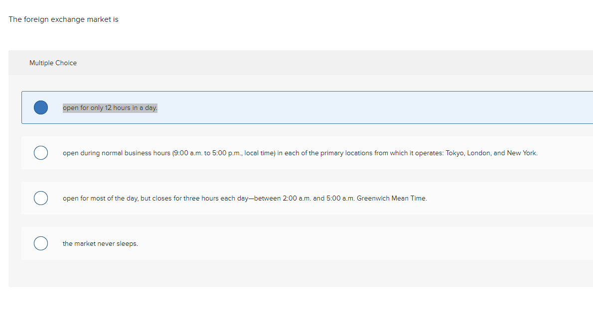Solved The foreign exchange market is Multiple Choice open | Chegg.com