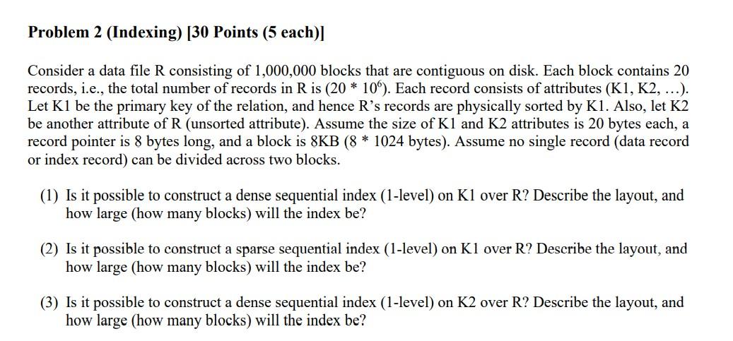 Solved Problem 2 (Indexing) [30 Points (5 each)] Consider a | Chegg.com