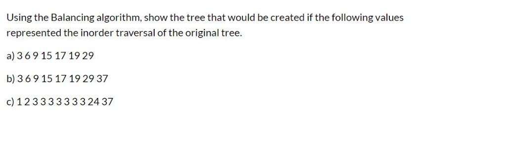 Solved Using the Balancing algorithm, show the tree that | Chegg.com