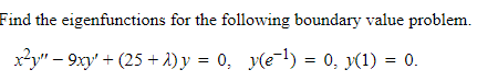 Solved Find the eigenfunctions for the following boundary | Chegg.com
