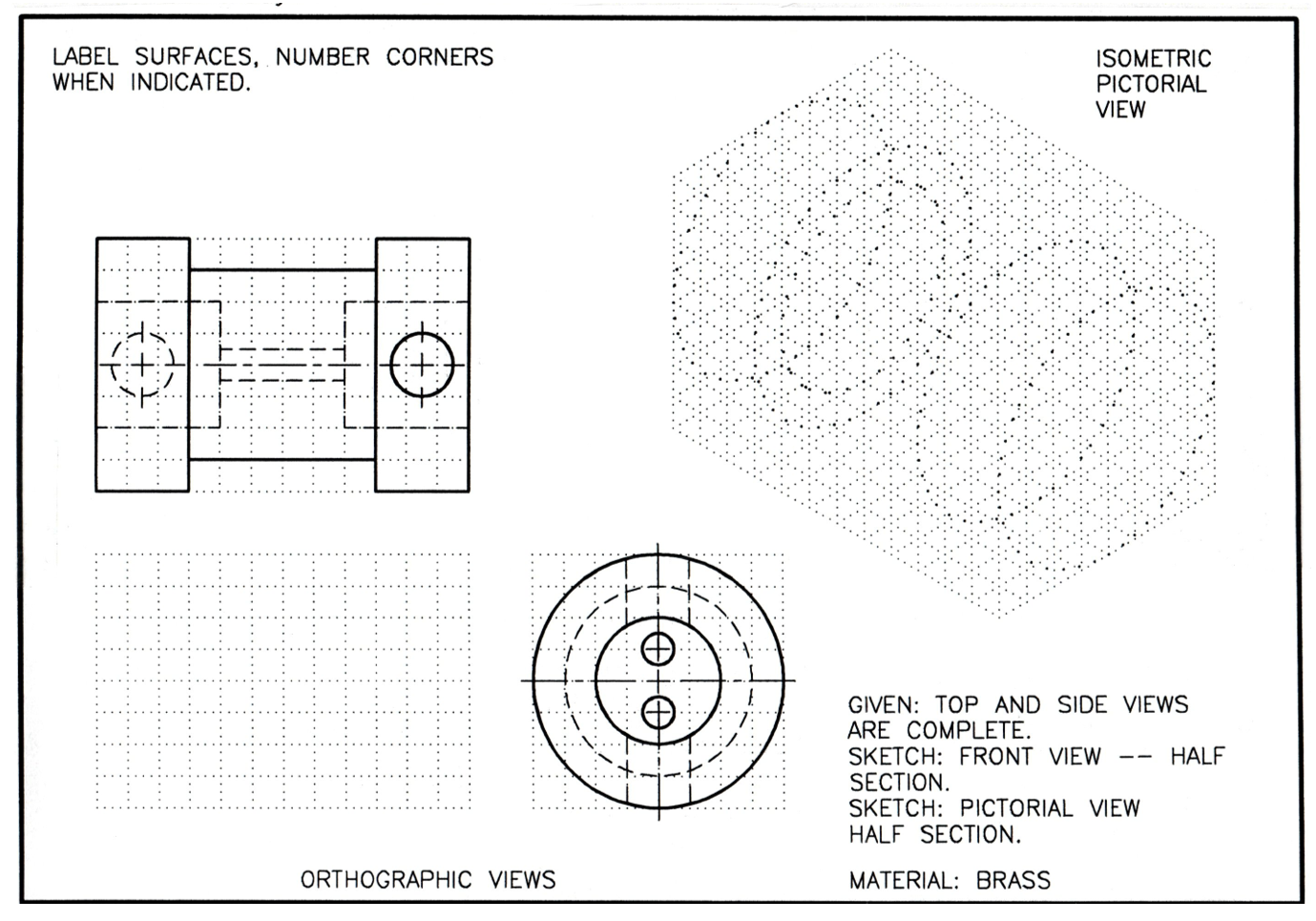 Solved GIVEN: TOP AND SIDE VIEWS ARE COMPLETE SKETCH: | Chegg.com