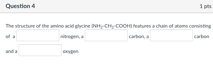 Solved Question 4 1 pts The structure of the amino acid | Chegg.com
