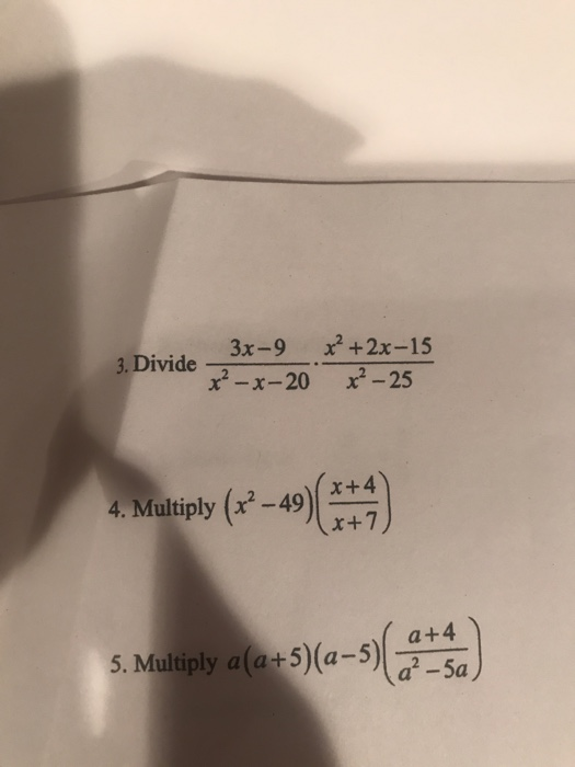 Solved 3. Divide 3-9+x-15 x2-x-20 x2-25 4, Multiply (x2-49) | Chegg.com