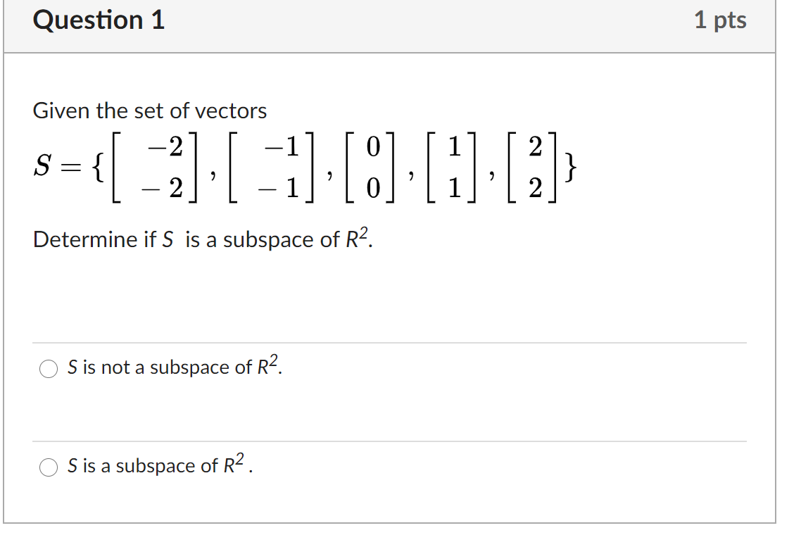 Solved Question 1 1 pts Given the set of vectors -2 S = { | Chegg.com