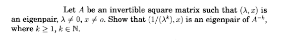 Solved Let A be an invertible square matrix such that (λ,x) | Chegg.com
