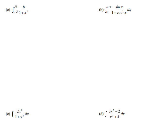 Solved ∫1/331+x28 (b) ∫0π/21+cos2xsinxdx ∫1+x22x2dx (d) | Chegg.com