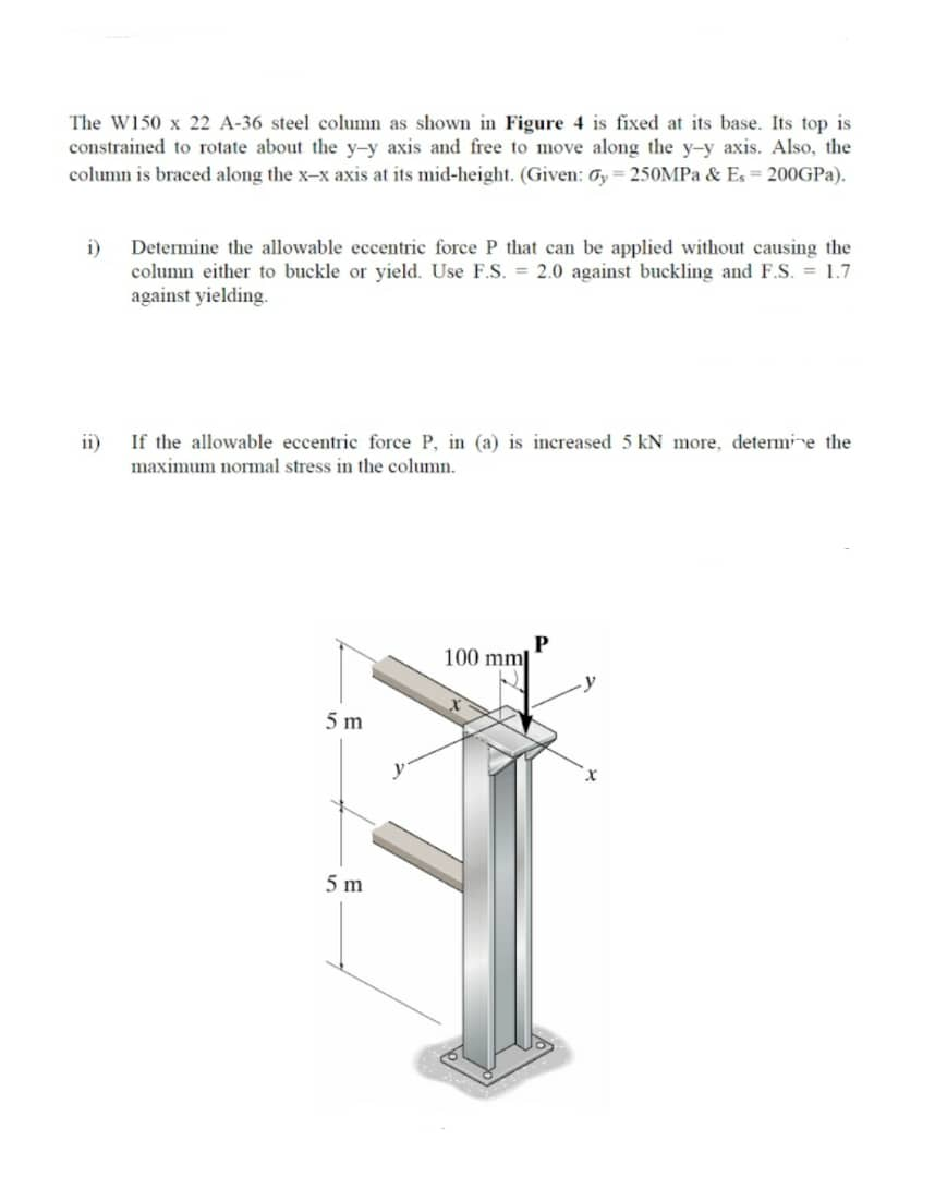 Solved The W150 x 22 A-36 steel column as shown in Figure 4 | Chegg.com