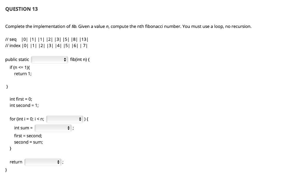 Solved Complete the implementation of fib. Given a value n, | Chegg.com