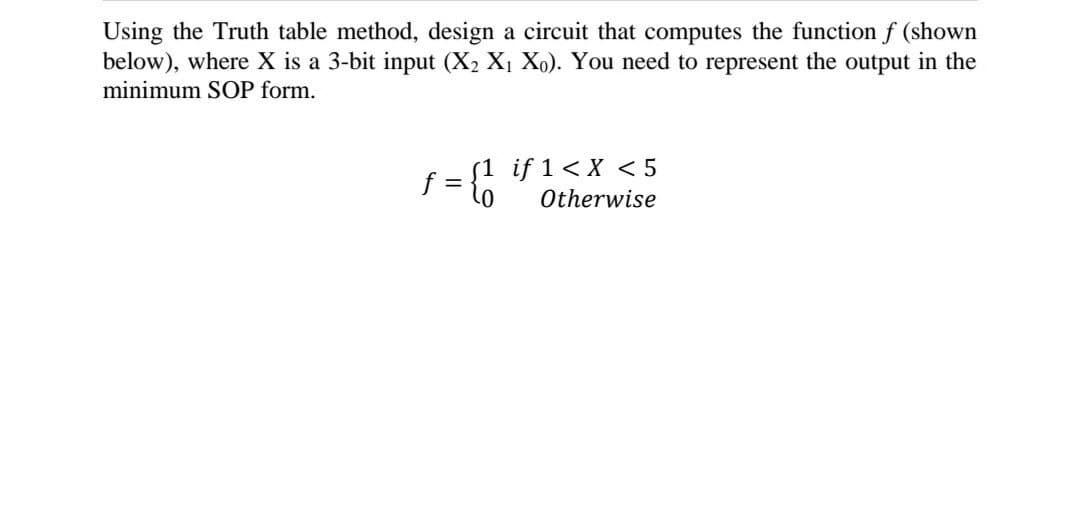 Solved Using the Truth table method, design a circuit that | Chegg.com