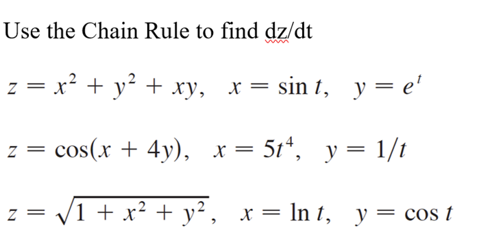 Solved Use the Chain Rule to find dz/dt z = x2 + y2 + xy, x | Chegg.com